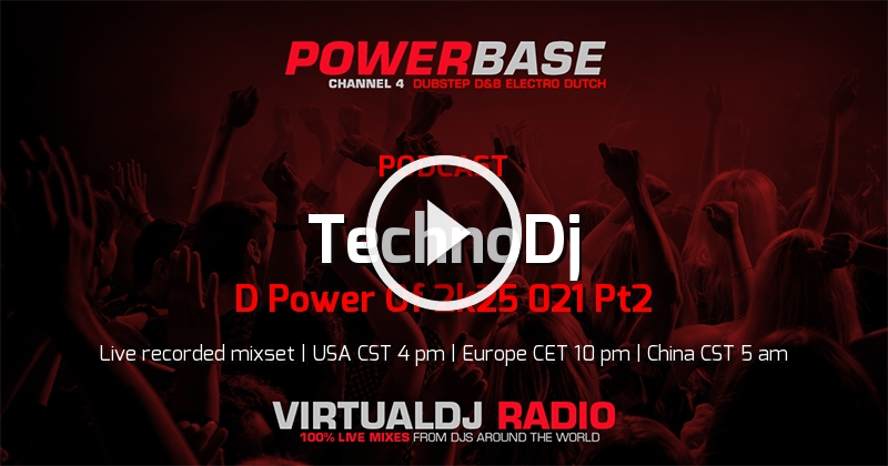 Technodj - D Power Of 2k25 021 Pt2 | March 14th 2025 - 21 UTC | Powerbase Podcast | VirtualDJ Radio