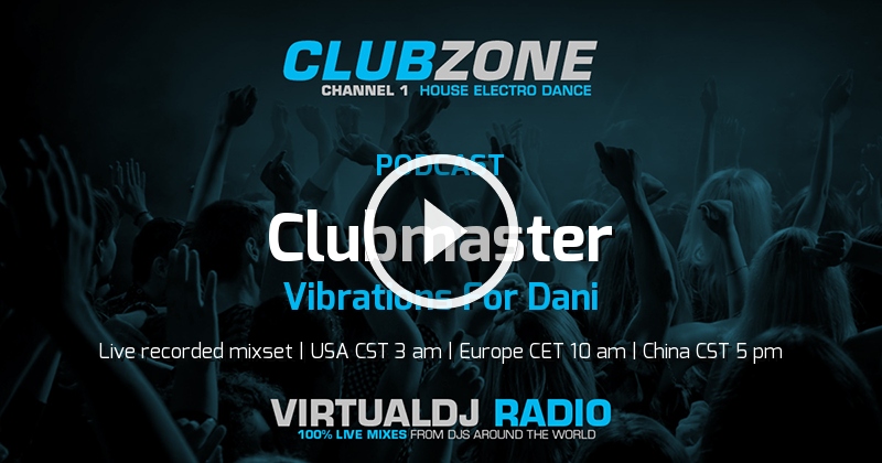 Clubmaster - Vibrations For Dani | January 19th 2025 - 9 UTC | Clubzone ...