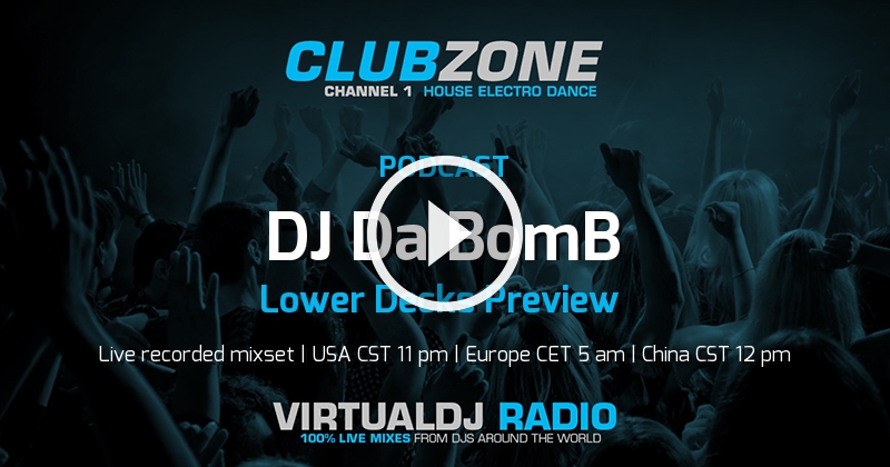 Dj Da Bomb - Lower Decks Preview | March 17th 2025 - 4 UTC | Clubzone ...