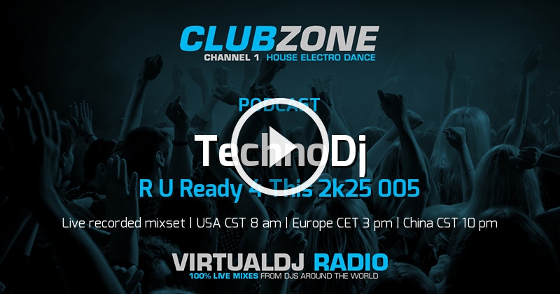 Technodj - R U Ready 4 This 2k25 005 | January 16th 2025 - 14 UTC ...