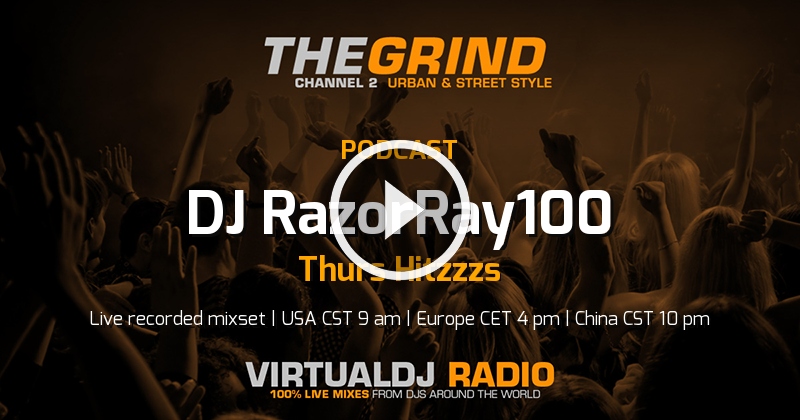 Dj Razorray100 - Thurs Hitzzzs | June 19th 2025 - 14 UTC | Thegrind ...